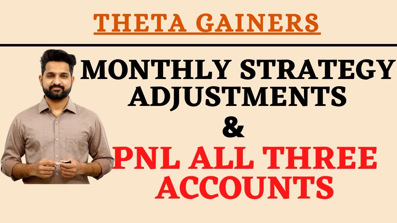 Monthly Strategy Adjustments & PNL of All three Account | Theta Gainers ...