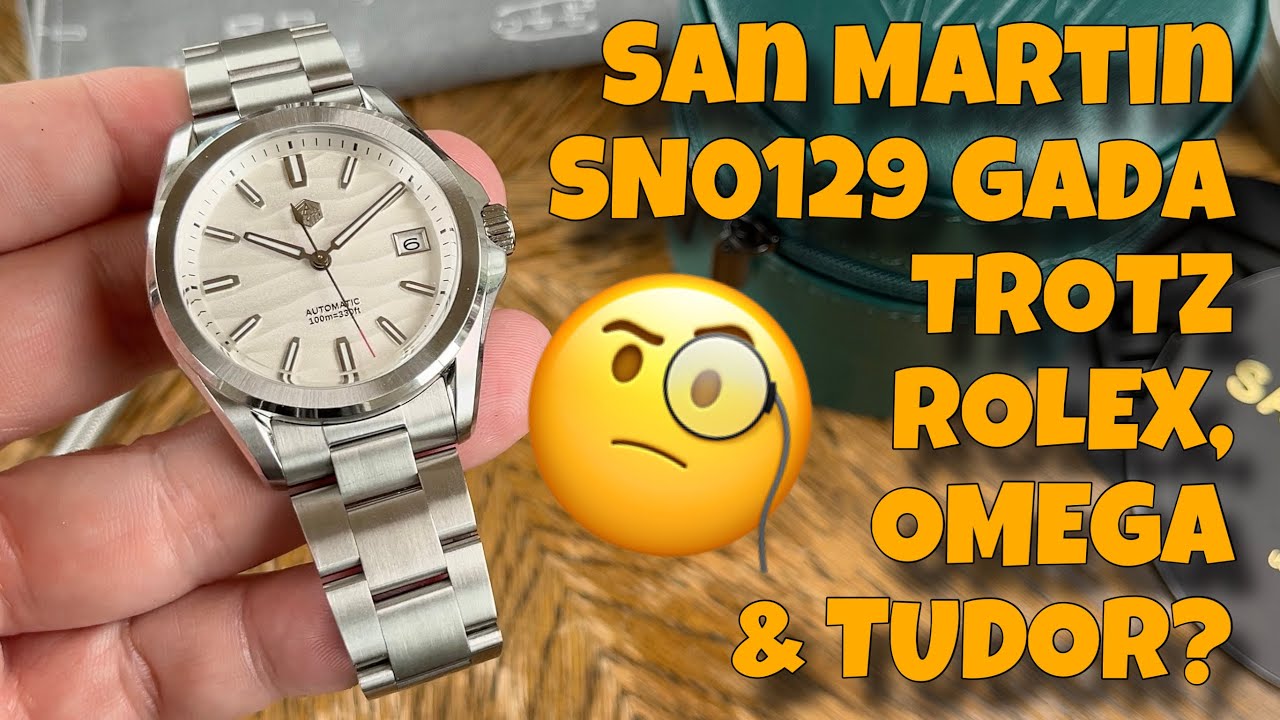 🚨 San Martin SN0129 GADA WATCH trotz Rolex, Omega und Tudor? 🚨 - YouTube