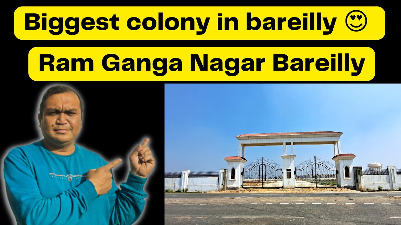 Ramganga Nagar Bareilly | Biggest Township Colony in Bareilly | bda ...