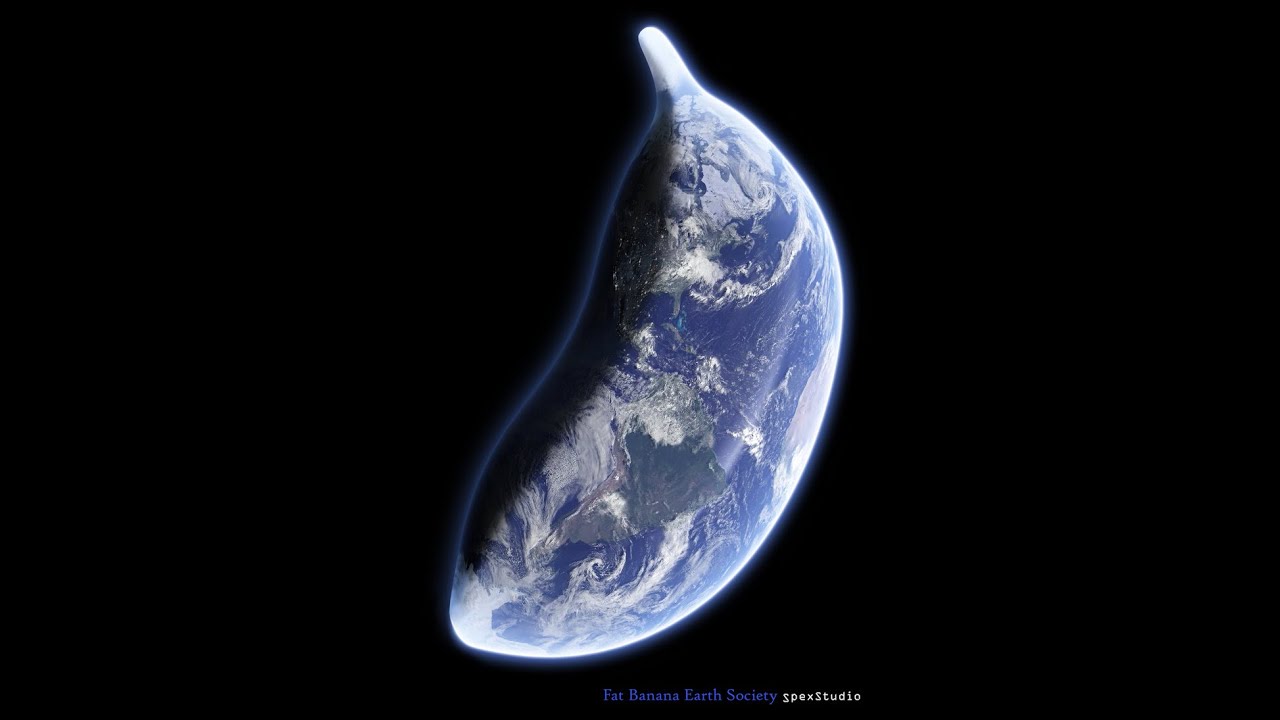 MUST WATCH! The earth is actually banana shaped! - YouTube