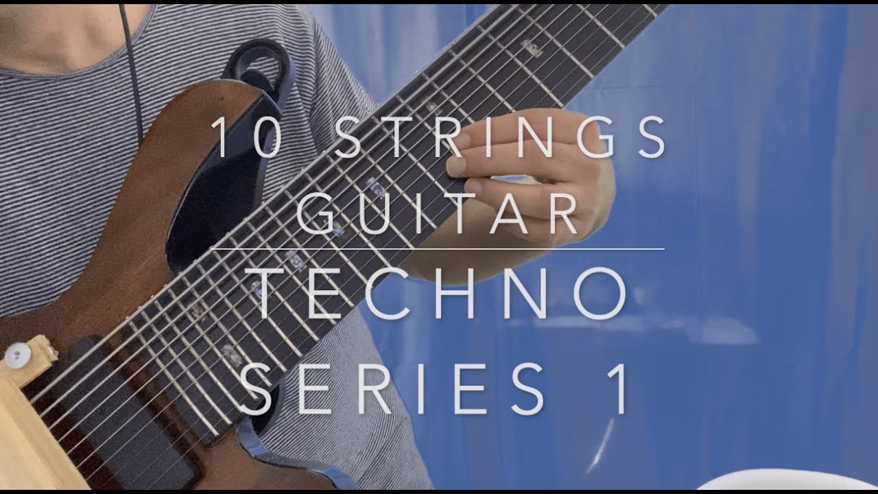 10 STRINGS GUITAR. Techno Series 1 . - YouTube