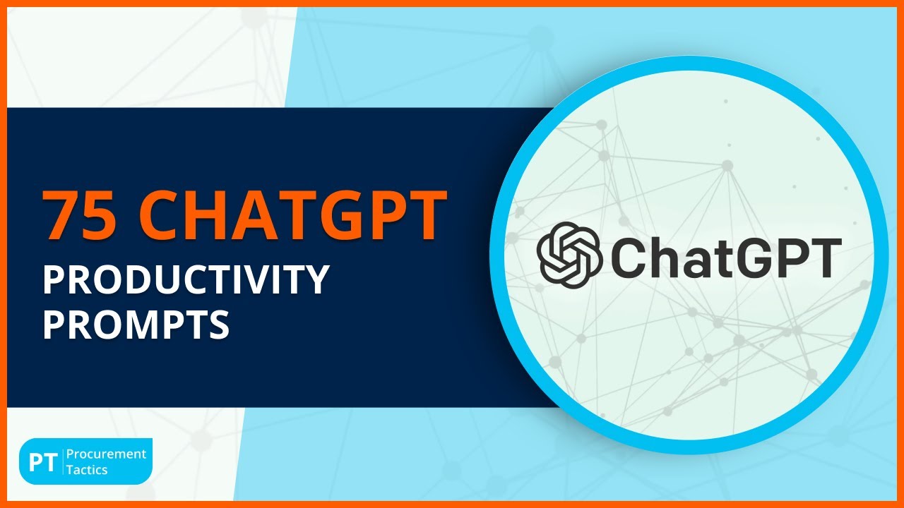 75 ChatGPT Productivity Prompts | Productive Procurement with ChatGPT ...