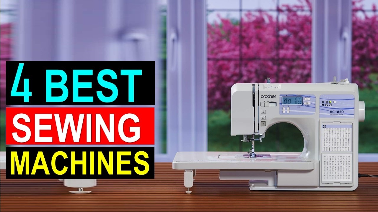 Top 4 Best Sewing Machines of 2024 - Best Sewing Machines for ...
