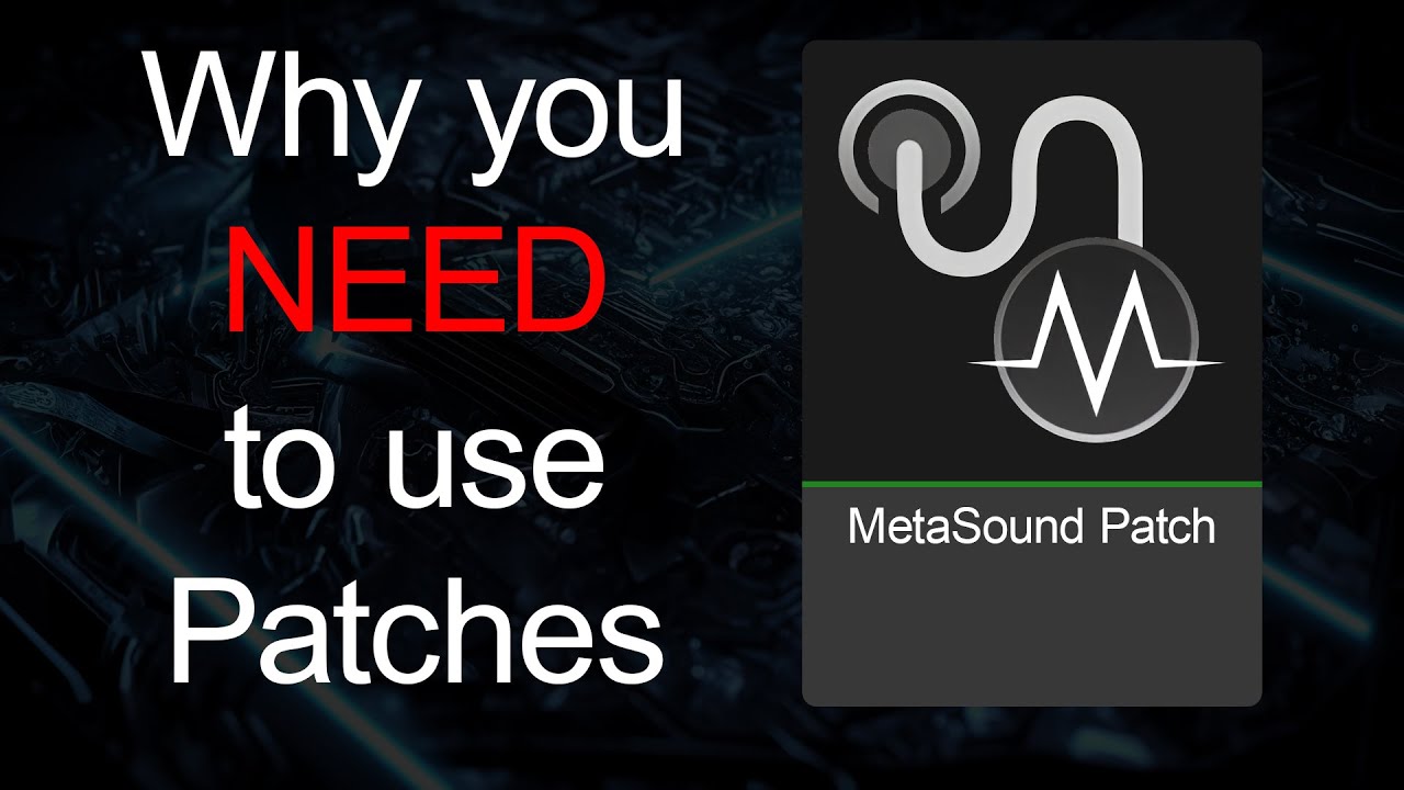 Why You NEED to use MetaSound Patches | Unreal Engine 5 - YouTube