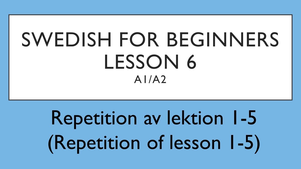 Swedish for beginners- Lesson 6 (A1/A2) | Svenska för nybörjare ...