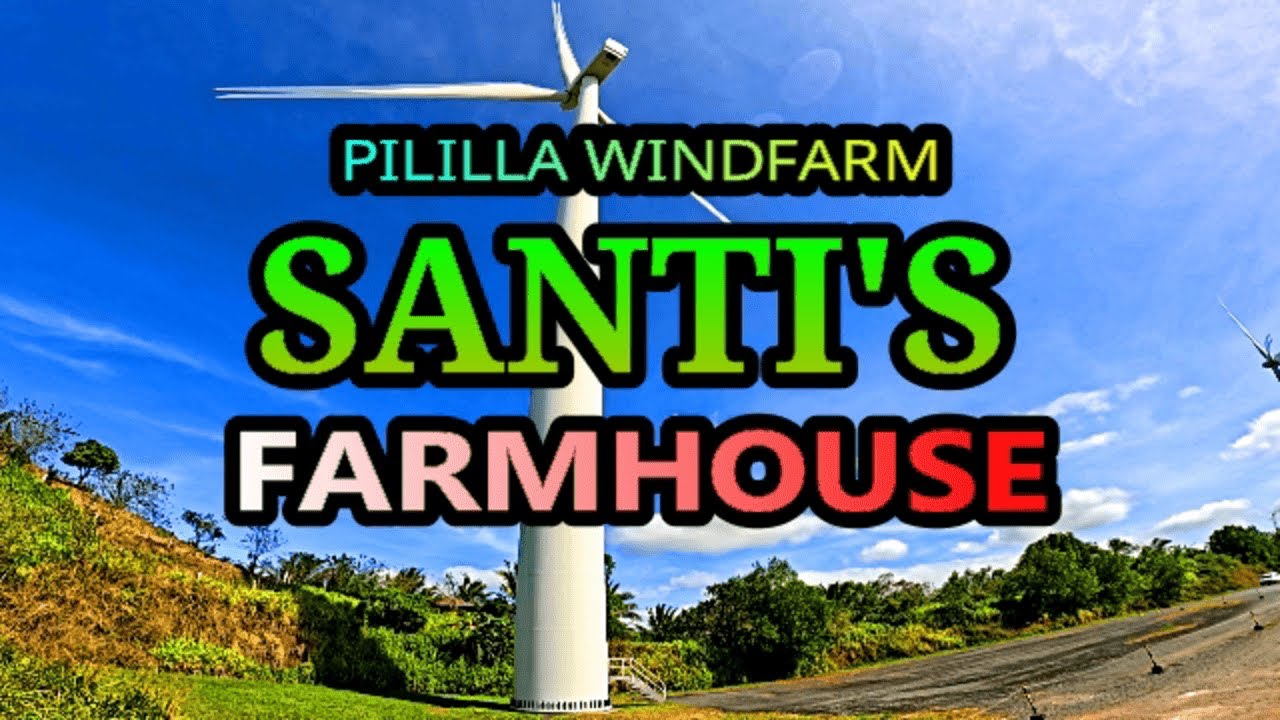 LET'S VISIT SANTI'S FARMHOUSE IN PILILLA WINDMILL FARM #VerVillanueva ...