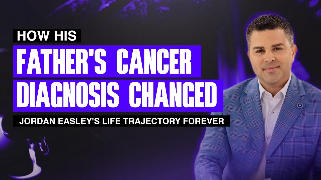 How His Father's Cancer Diagnosis Changed Jordan Easley's Life ...