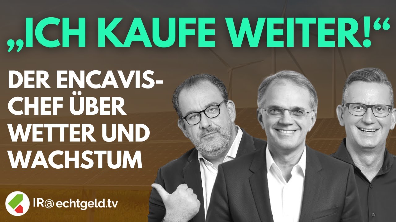 Darum kaufe ich weiter Encavis-Aktien: Vorstand Dr. Husmann über Wetter ...