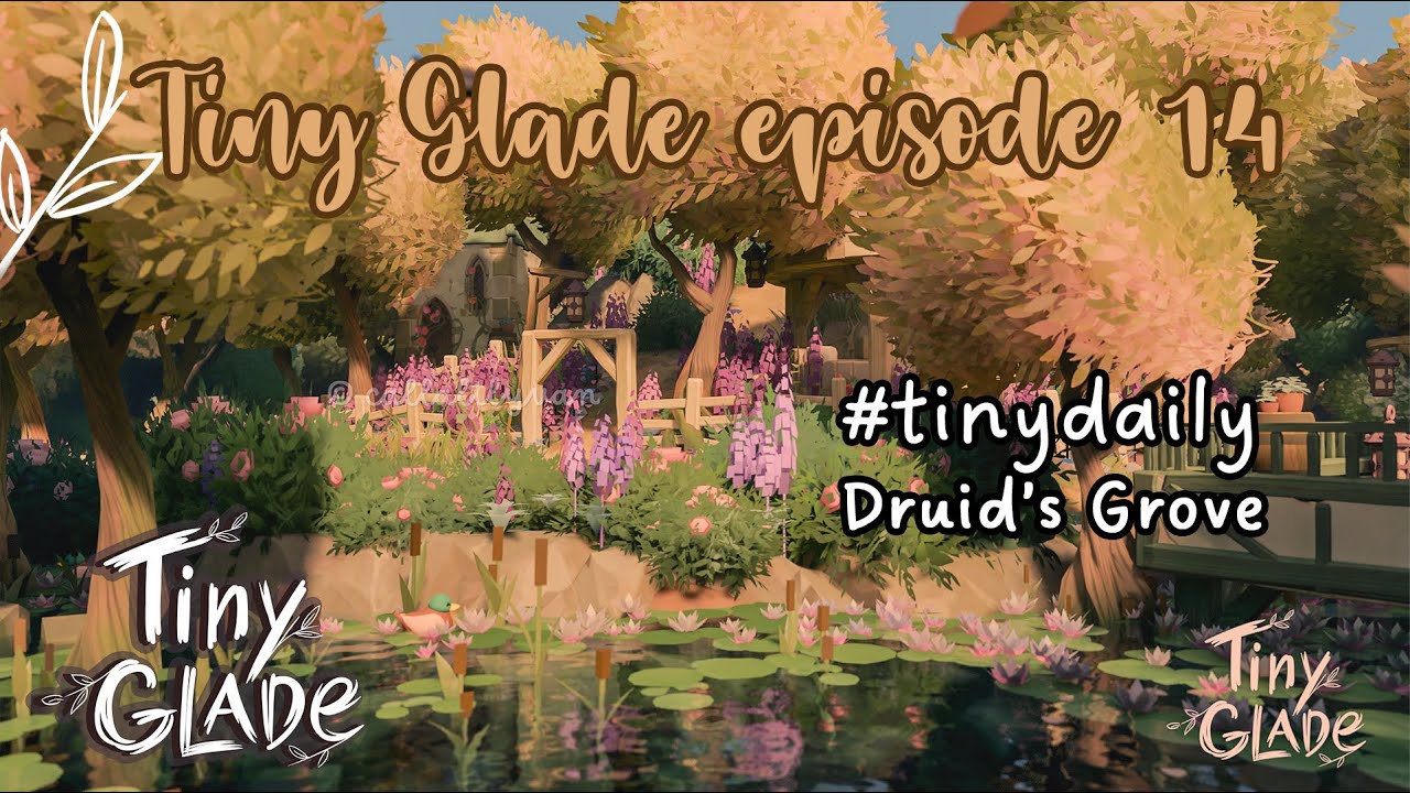 TINY GLADE | Episode 14 | Druid's Grove | #tinydaily | in-game sounds only - YouTube