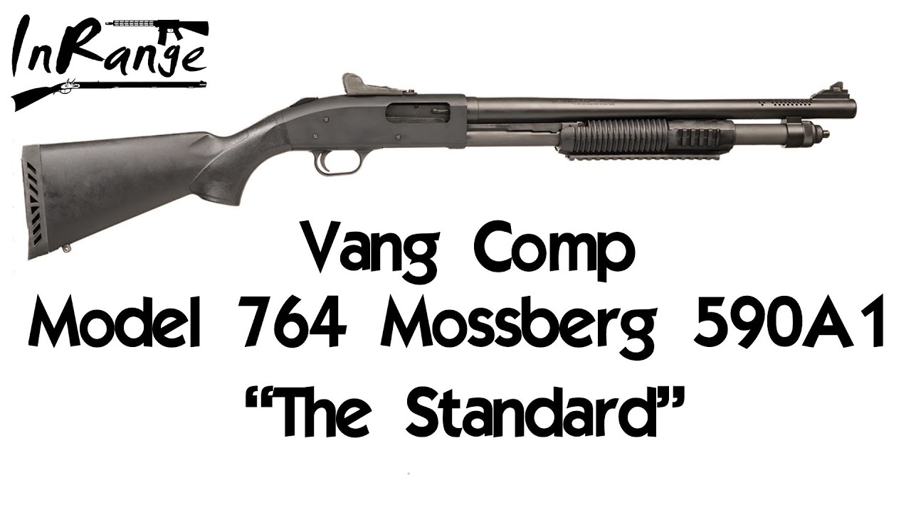 Vang Comp Model 764 Mossberg 590A1 – “The Standard” - YouTube