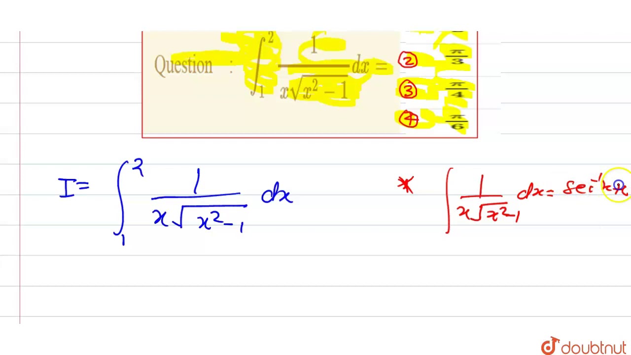 `int_(1)^(2)(1)/(x sqrt(x^(2)-1))dx=` - YouTube