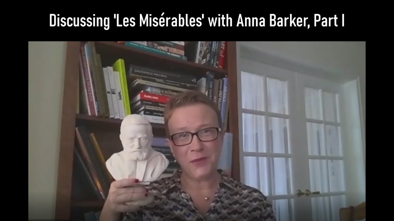 Discussing "Les Misérables" with Anna Barker, Part I - YouTube