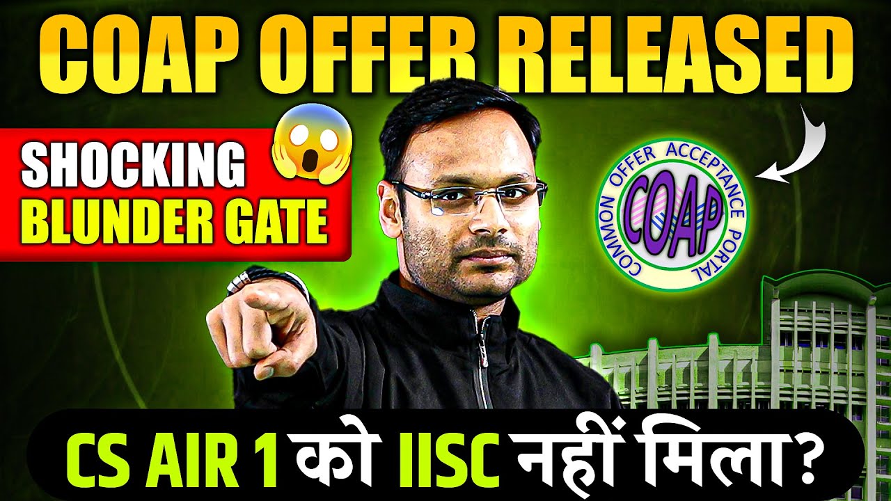 COAP 2024 Offer Released | Shocking Update GATE - CS AIR 1 ko IISc nahi ...