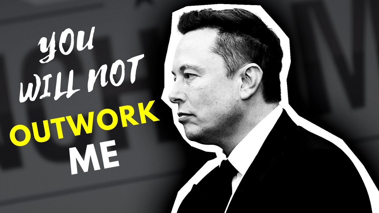 The True Definition of A Strong Work Ethic and Hard Work | Elon Musk ...