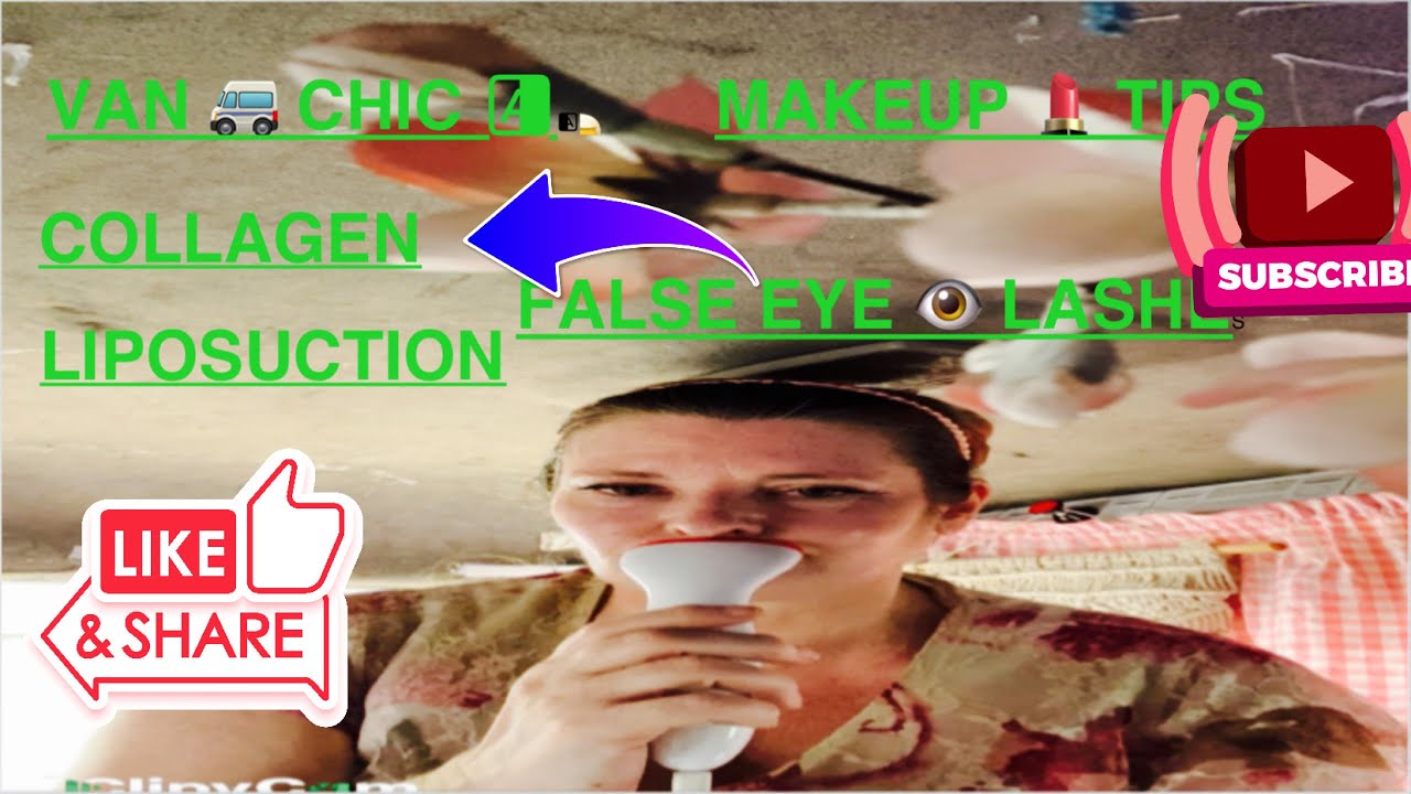 Van Chic Makeup 💄 Tips Including Collagen Liposuction & False Eyelashes ...