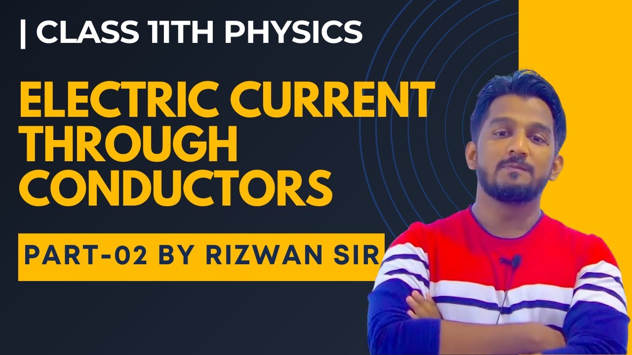 ELECTRIC CURRENT THROUGH CONDUCTORS 02 | Ohm's Law | Class 11th Physics ...