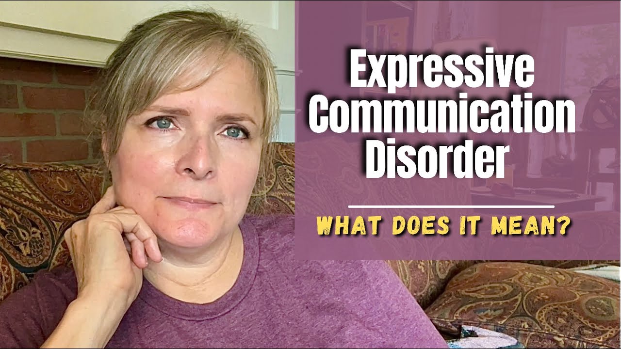 What Is Expressive Communication Disorder YouTube what-is-expressive-communication-disorder-youtube