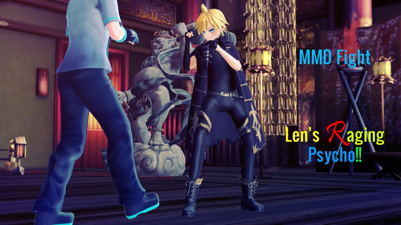 (MMD Fight) Len's Raging Psycho Unleashed Street Fighter Motion DL ...