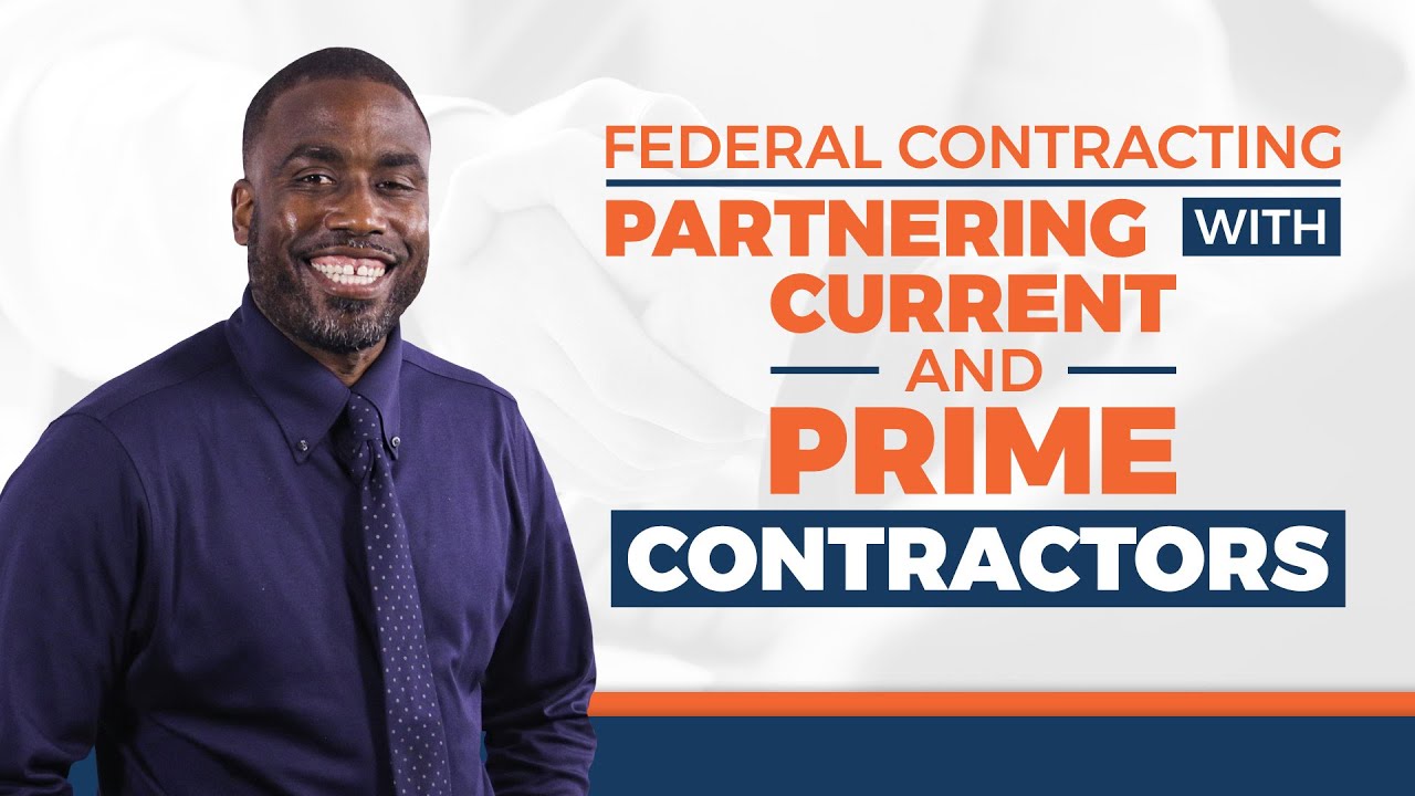 Federal Contracting: Partnering with Current and Prime Contractors ...