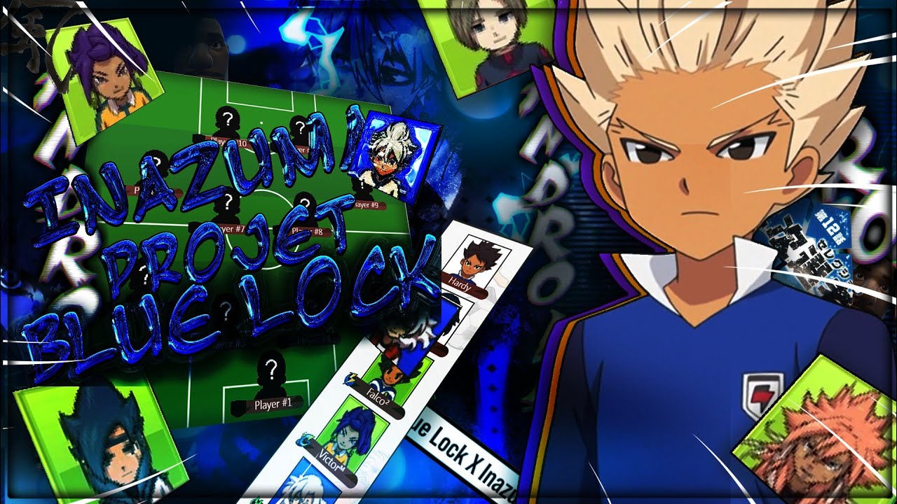 PROJET BLUE LOCK DANS INAZUMA ELEVEN - YouTube
