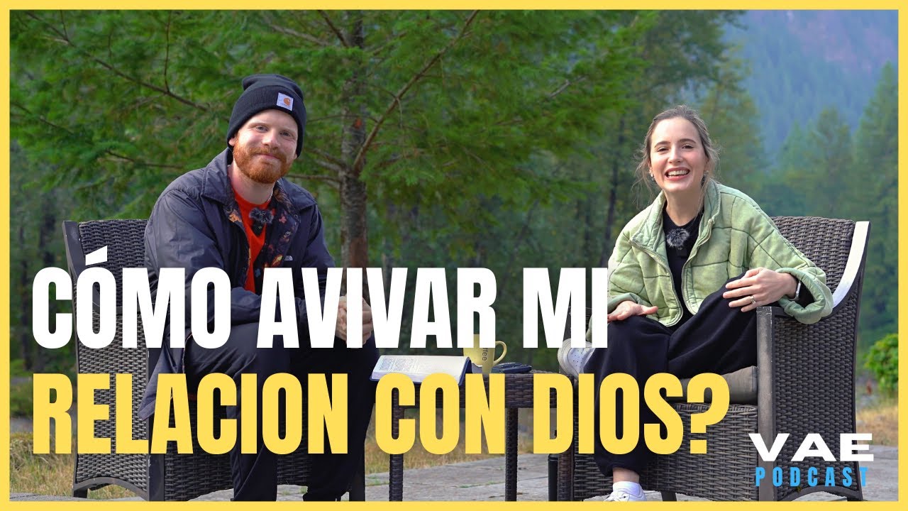 Cómo avivar mi relación con Dios? | VAE Podcast - YouTube