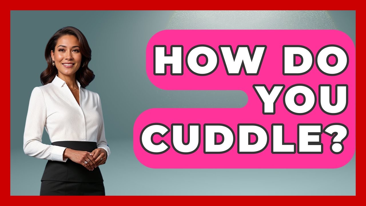 How Do You Cuddle? - The Love Workshop - YouTube