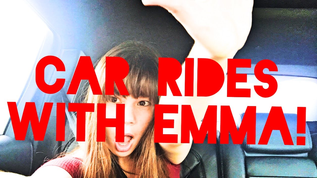 CAR RIDES WITH EMMA! - YouTube