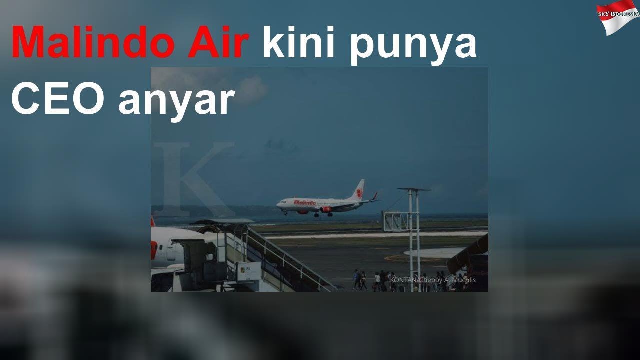 Malindo Air Kini Punya CEO Baru - YouTube