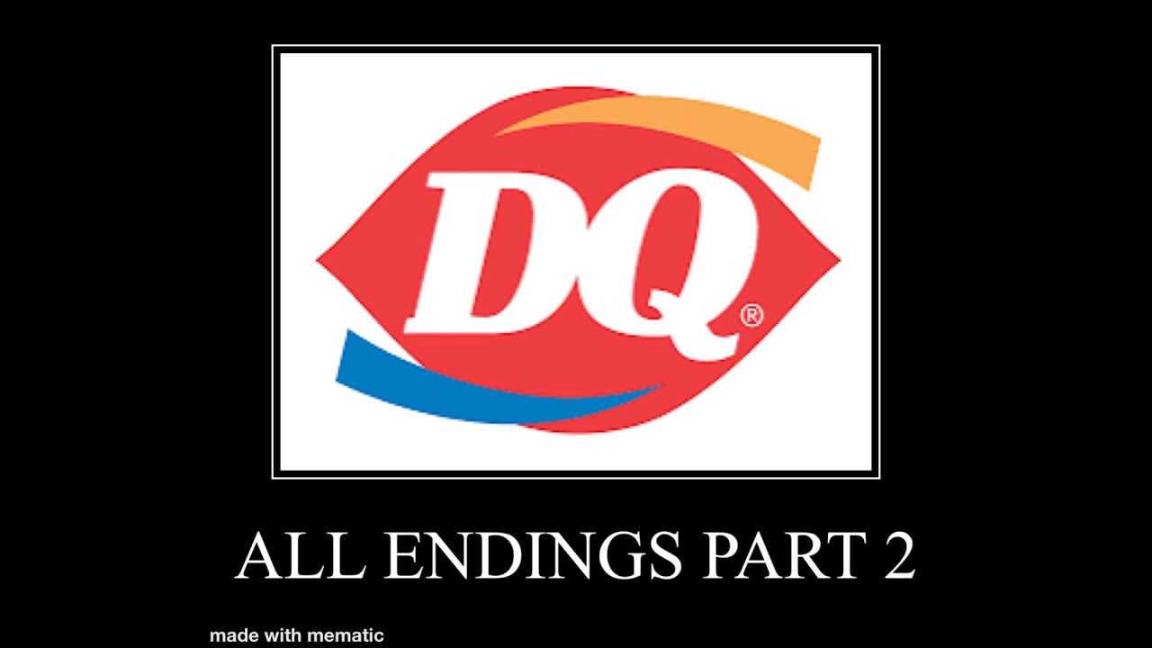 Dairy Queen All Endings Meme Part 2 - YouTube