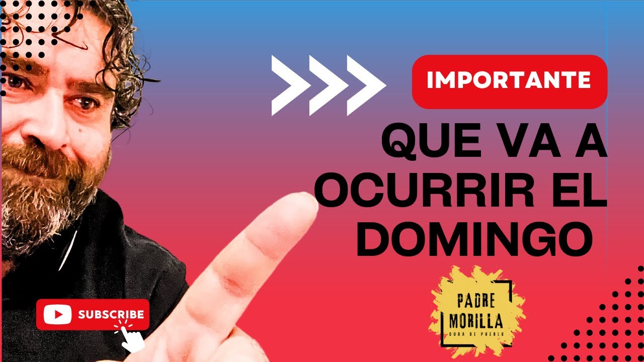 ¿QUE VA A PASAR EL DOMINGO? Miguel Morilla - YouTube