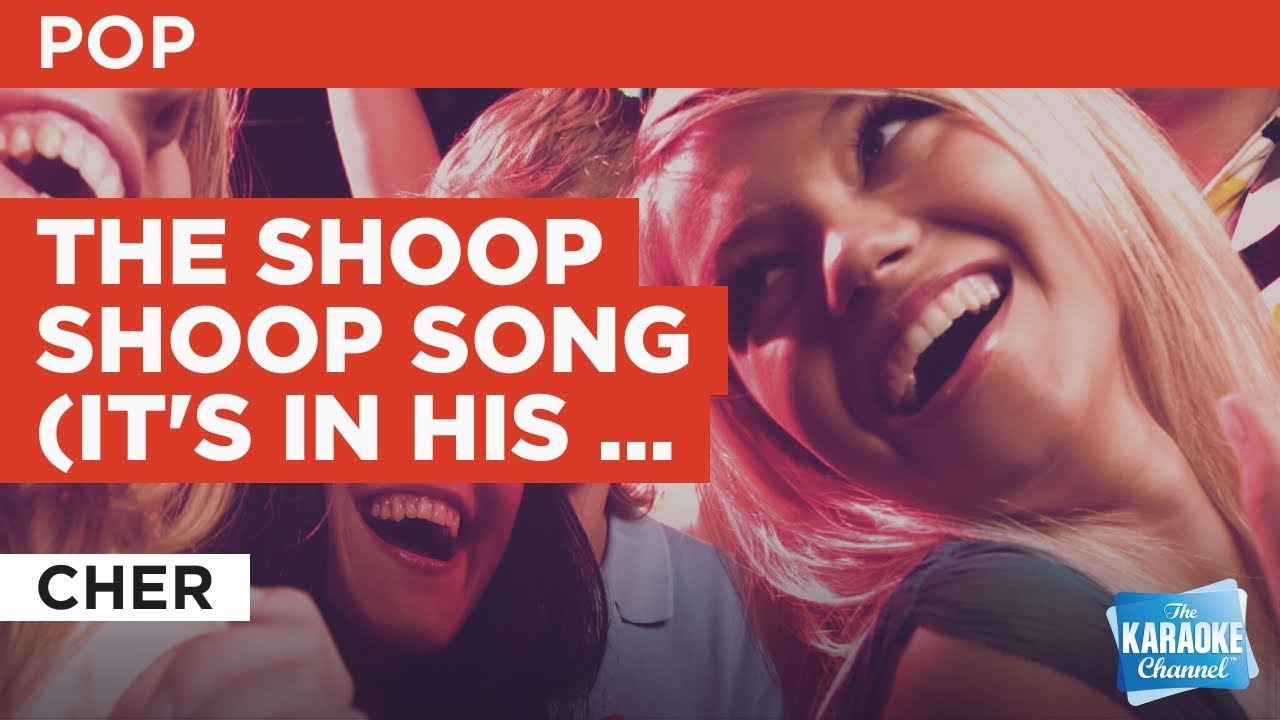 The Shoop Shoop Song (It's In His Kiss) : Cher | Karaoke with Lyrics ...