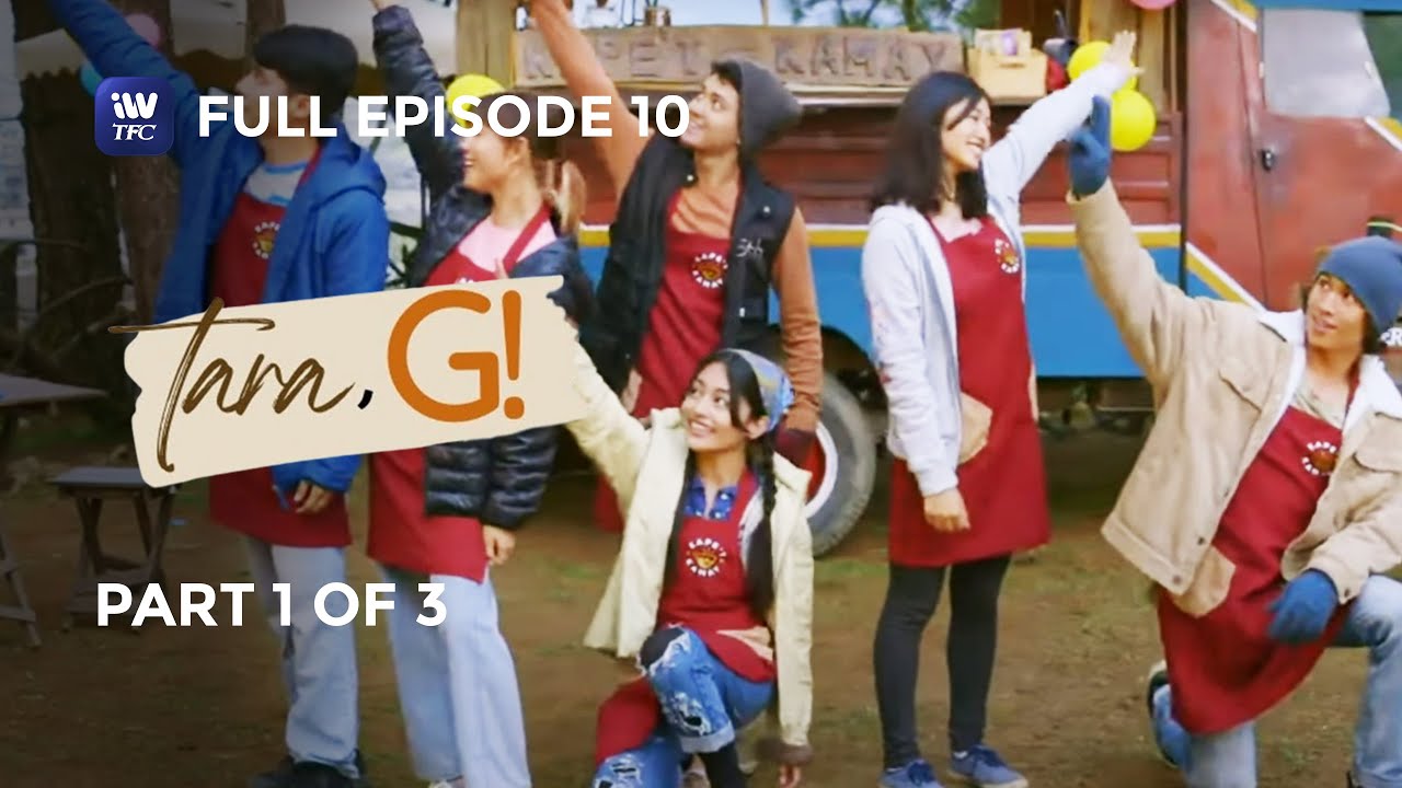 Tara, G! | Episode 10 | Part 1 of 3 | iWantTFC Originals Playback - YouTube