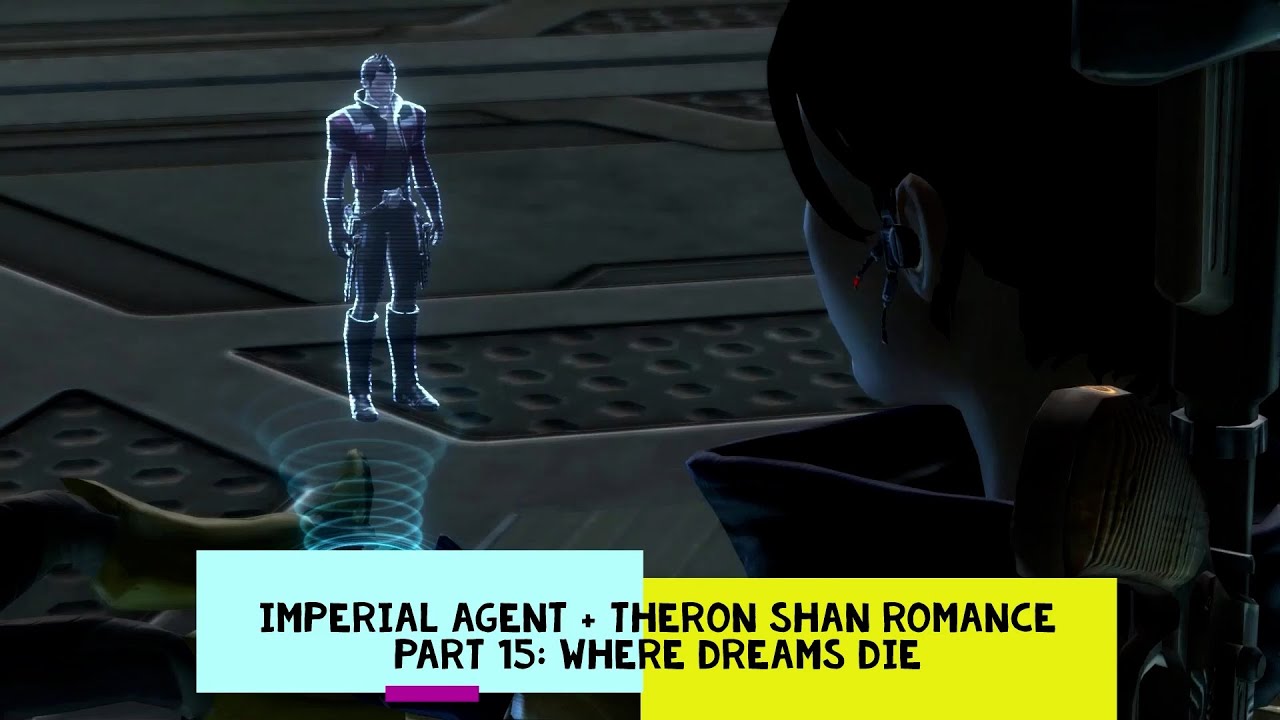 SWTOR: Theron Shan + Imperial Agent Romance, part 15- Where Dreams Die ...
