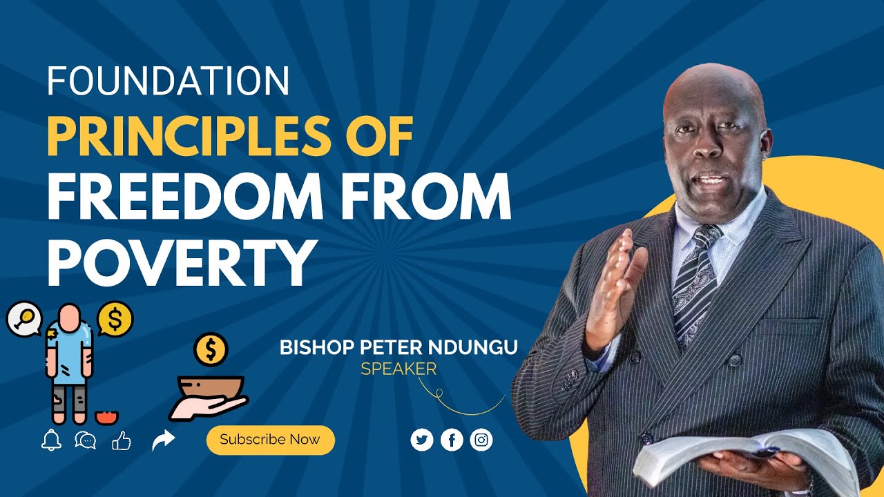 Foundations of Freedom from Poverty || Bishop Peter Ndungu # ...
