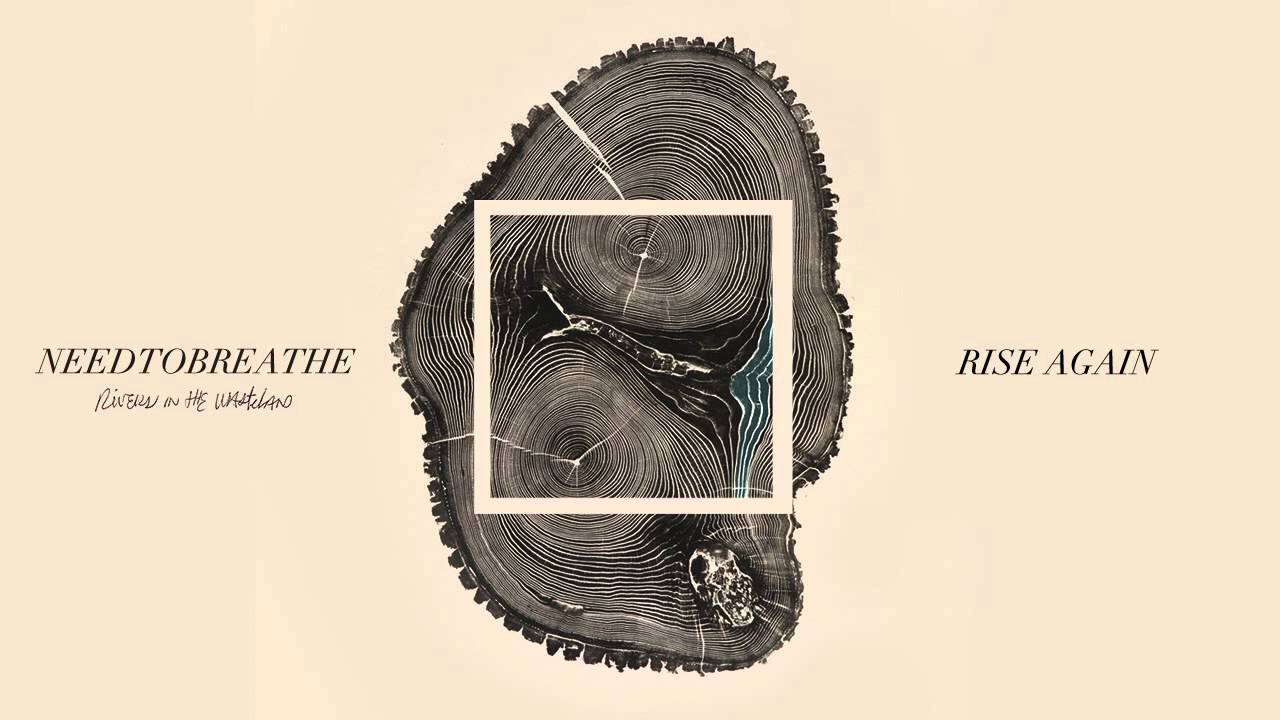 NEEDTOBREATHE - "Rise Again" [Official Audio] - YouTube