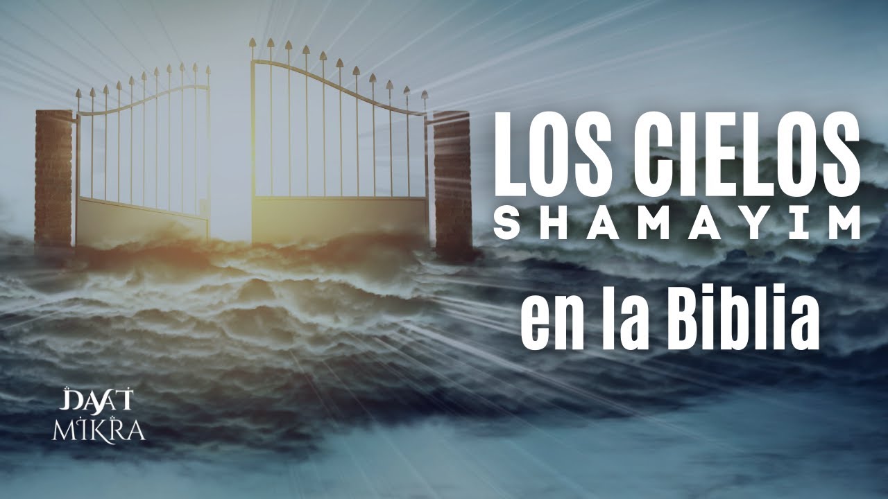 Los CIELOS [Shamayim] en la Biblia - YouTube