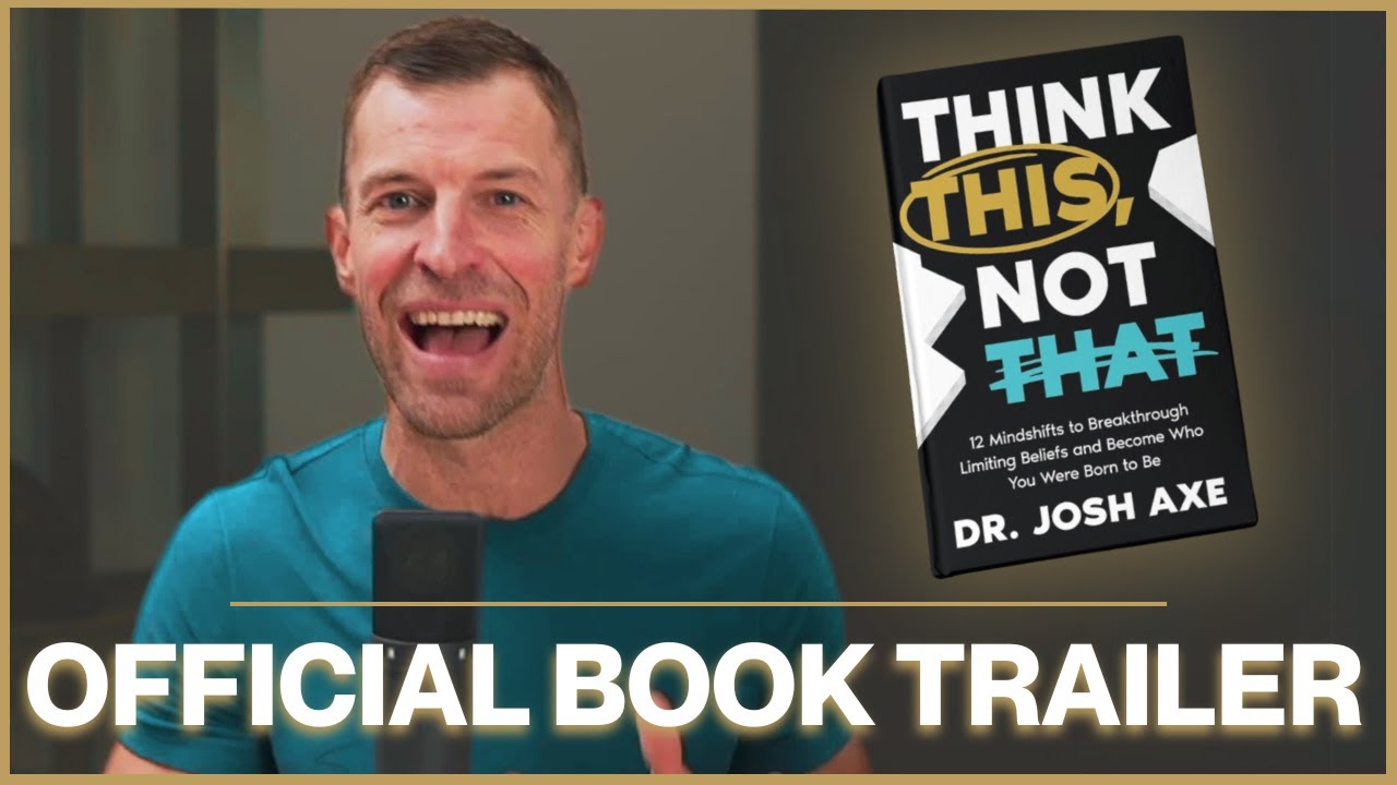 Think This, Not That: Dr. Josh Axe Official Book Trailer - YouTube