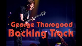 George Thorogood Backing Track | I DRINK ALONE w/ Vocals | Key E Minor ...