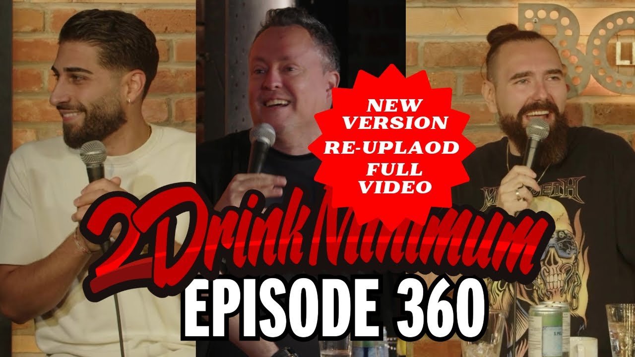 RE-UPLOAD * 2 Drink Minimum | Episode 360 - YouTube