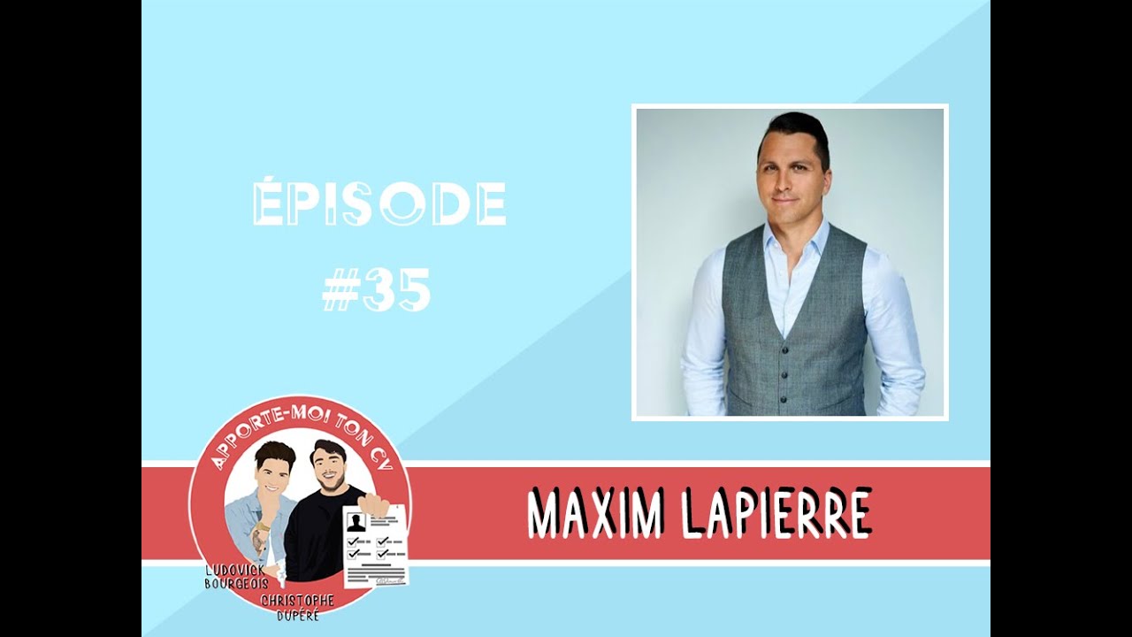 Apporte-Moi Ton CV: Épisode #35 - Maxim Lapierre - YouTube