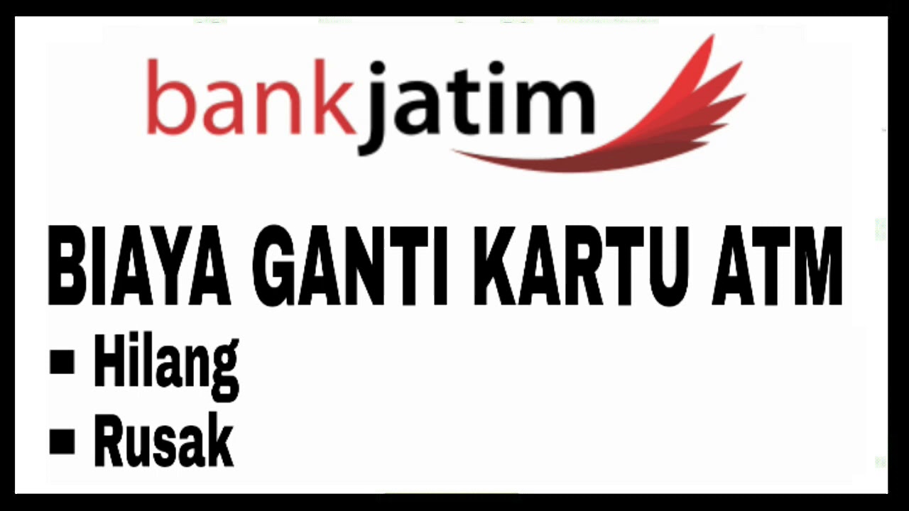 Kartu ATM Bank Jatim Hilang, Rusak ? inilah Besaran Biaya Ganti Kartu ...