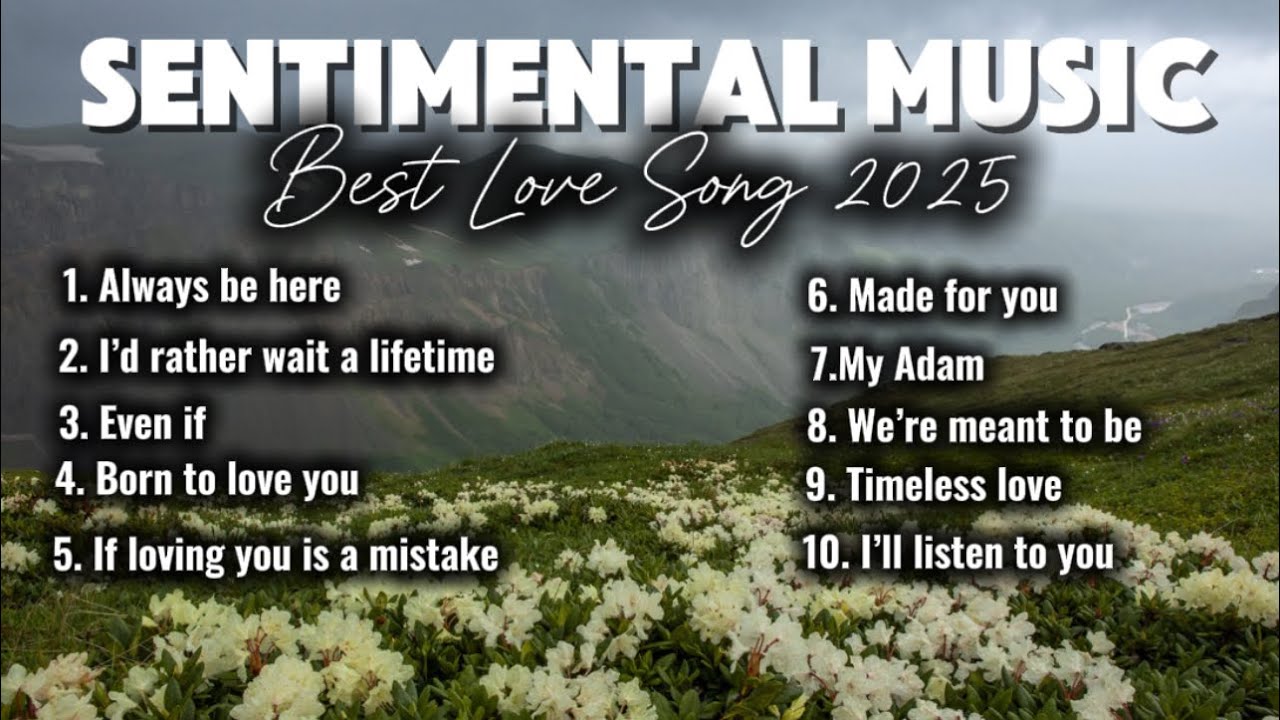 Best Love Songs 2025 Playlist🎶 ️|Sentimental Hits for the Heart | Most ...