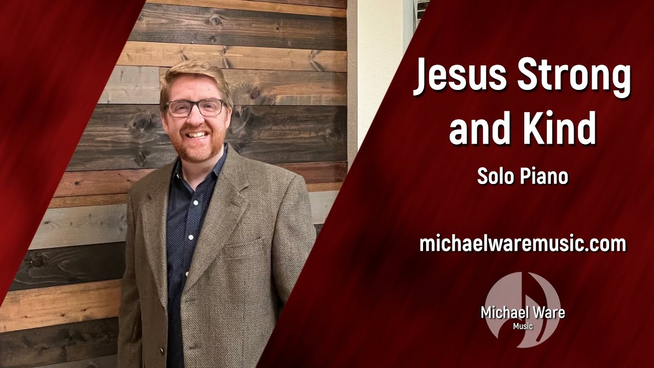 Jesus Strong and Kind | Piano Solo with Sheet Music - YouTube