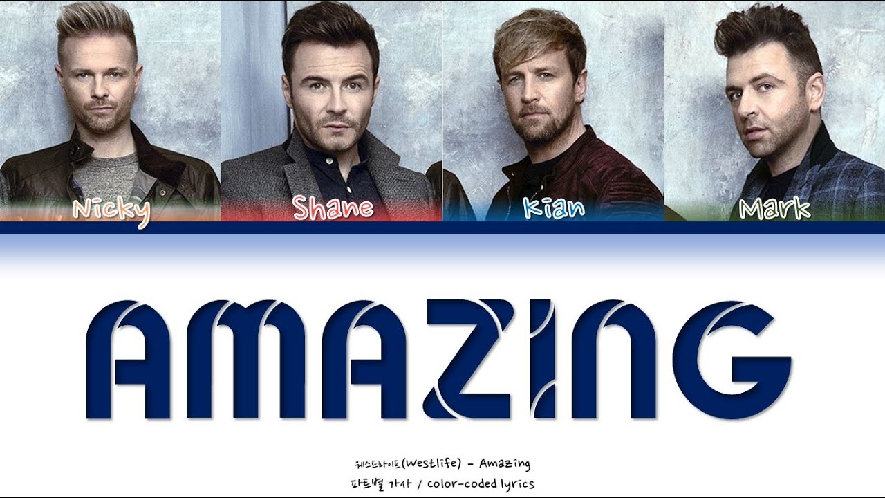 Westlife - Amazing (Color-coded lyrics) - YouTube