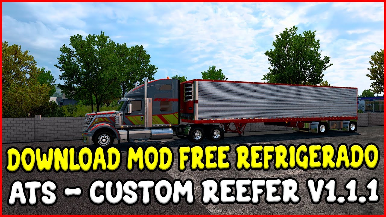 ATS 1.49||DOWNLOAD CAJA FREE Custom Reefer V1.1.1 || - YouTube