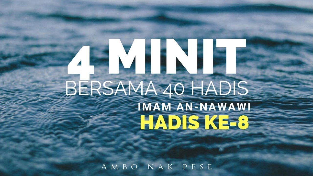 Hadis Ke 8 : 4 Minit Bersama 40 Hadis Imam Nawawi - YouTube