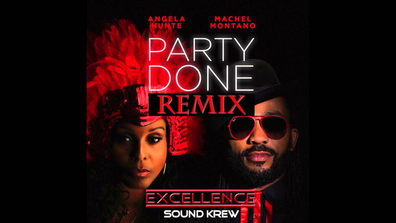 Machel Montano ft. Angela Hunte - Party Done (ESK Remix) - YouTube