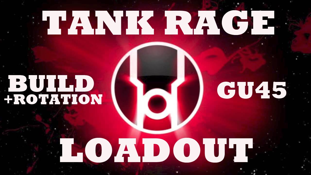 DCUO : RAGE TANK LOADOUT + ROTATION GU45 - YouTube