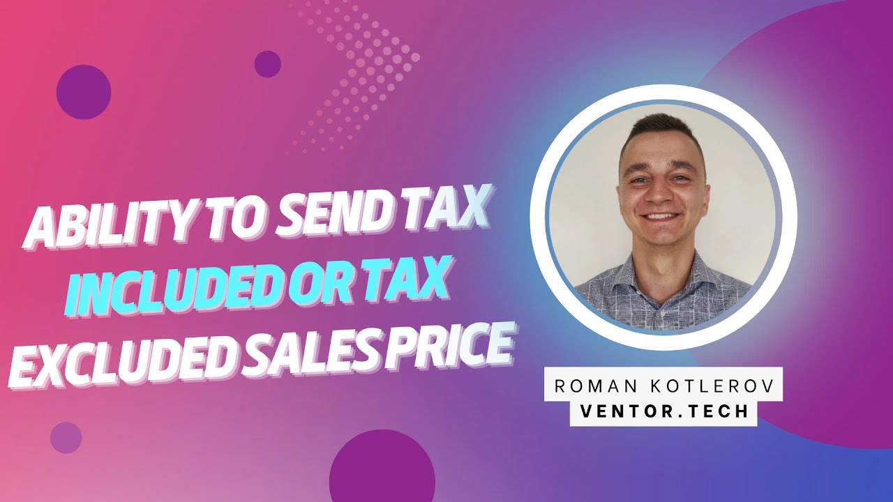 General - Added global config to allow sending tax included OR tax ...