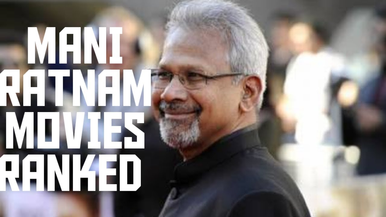 Mani Ratnam Movies Ranked - YouTube